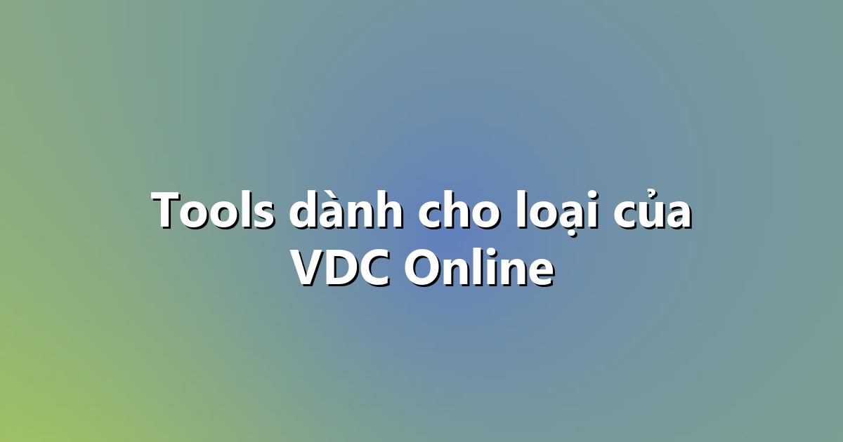 Tools dành cho loại của VDC Online - CongToan.Net