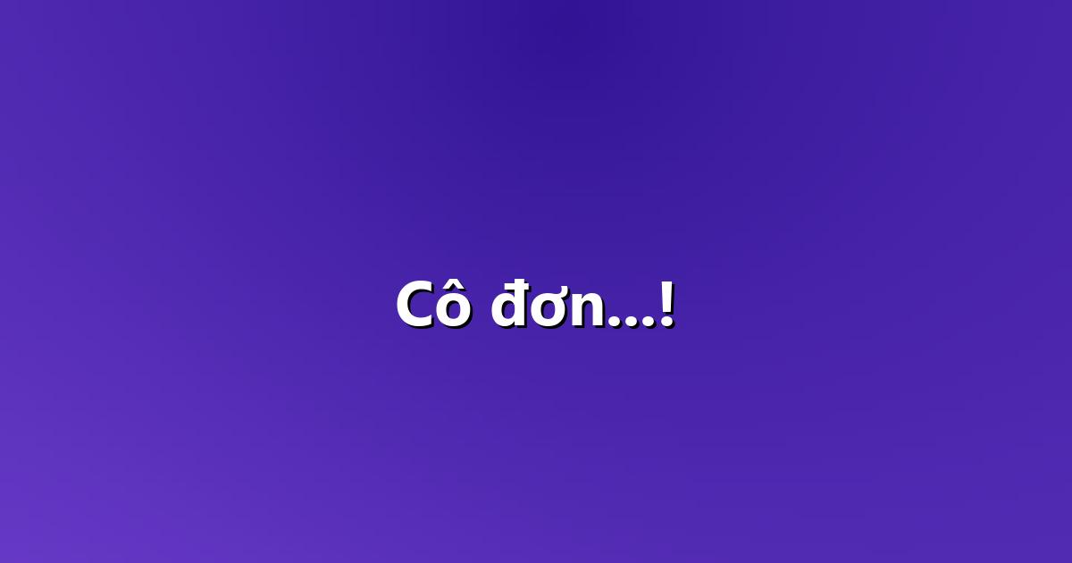 Cô đơn...! - CongToan.Net