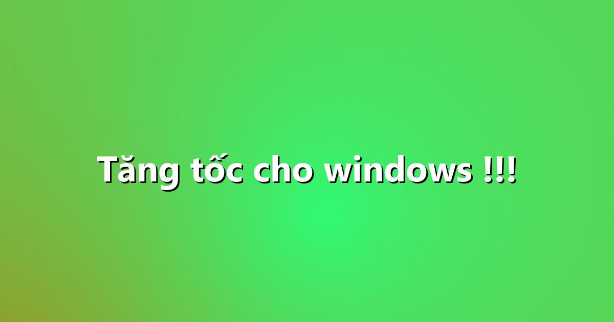 Tăng tốc cho windows !!! - CongToan.Net