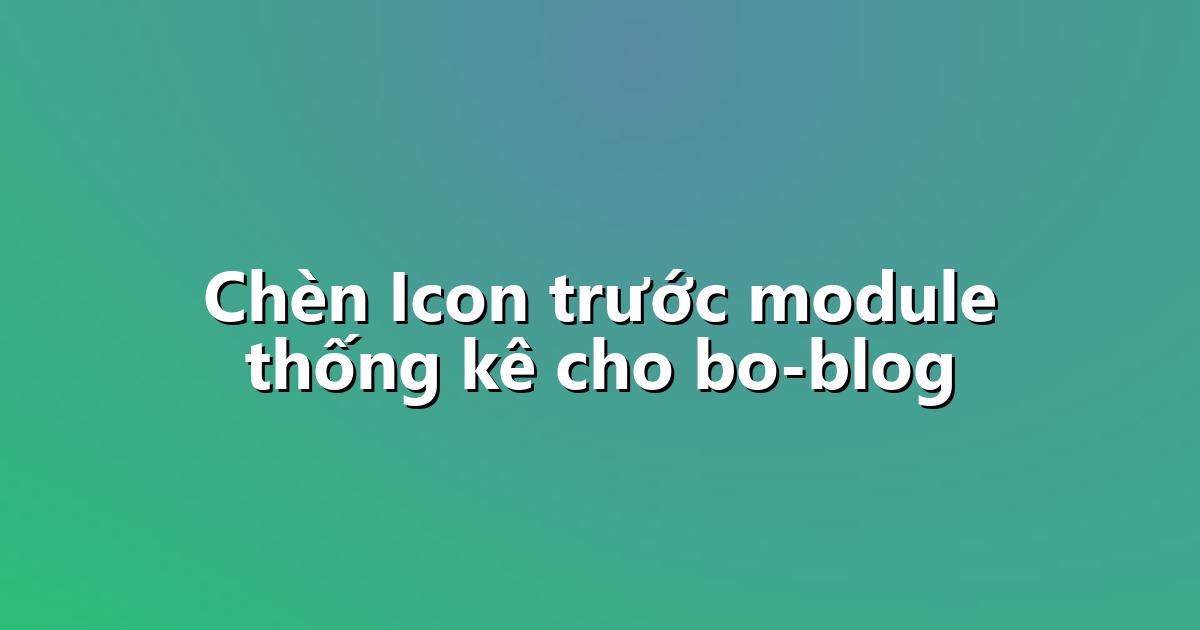 Chèn Icon trước module thống kê cho bo-blog - CongToan.Net